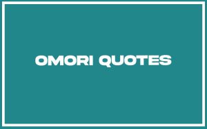 113+ Best Omori Quotes (with Commentary) - Burning For Success