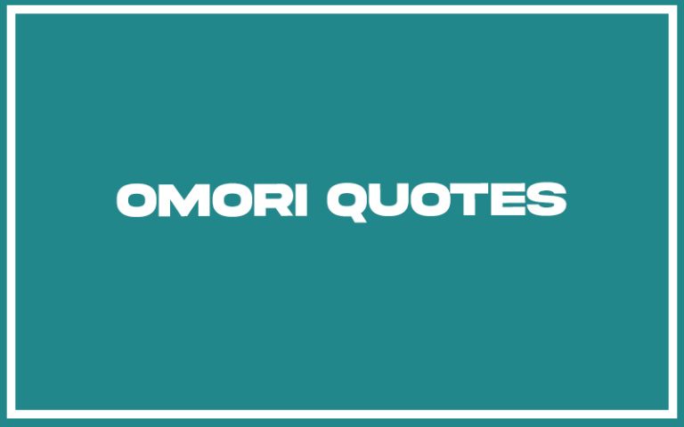 113+ Best Omori Quotes (with Commentary) - Burning For Success