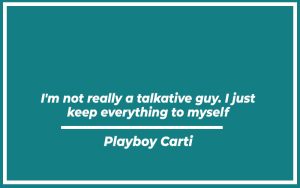 113 Best Playboy Carti Quotes (with Commentary) - Burning For Success