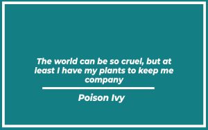 113 Best Poison Ivy Quotes (with Commentary) - Burning For Success