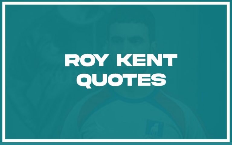 113 Best Roy Kent Quotes (with Commentary) - Burning For Success