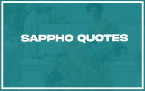 115 Best Sappho Quotes (with Commentary) - Burning For Success