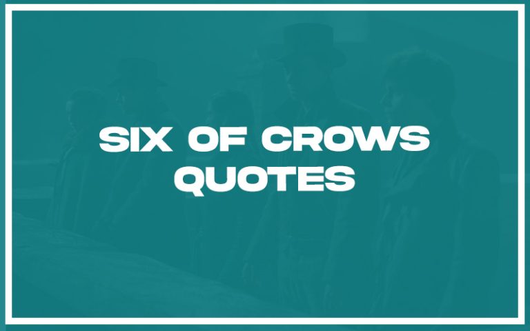 113 Best Six of Crows Quotes (with Commentary) - Burning For Success