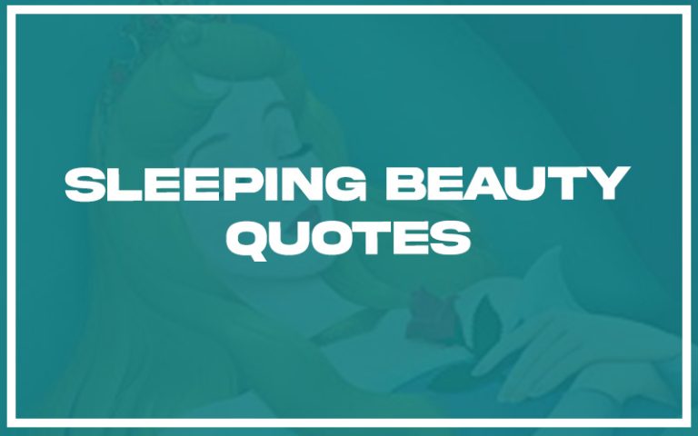 113 Best Sleeping Beauty Quotes (with Commentary) - Burning For Success