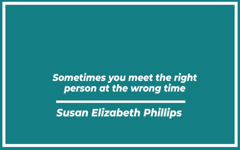 113 Best Right Person Wrong Time Quotes (with Commentary) - Burning For ...