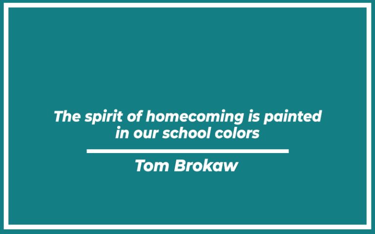 113 Best Homecoming Quotes (with Commentary) - Burning For Success