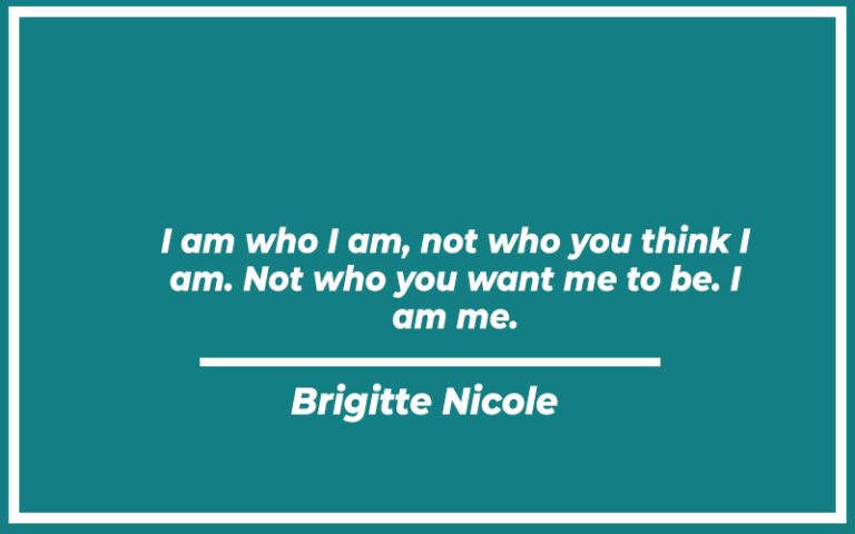 115 Best I Am Who I Am Quotes (with Commentary) - Burning For Success
