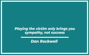 113 Best Playing the Victim Quotes (with Commentary) - Burning For Success