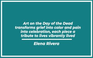 115 Best Day of the Dead Quotes (with Commentary) - Burning For Success