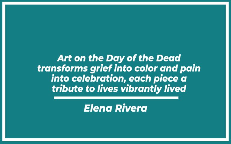 115 Best Day of the Dead Quotes (with Commentary) - Burning For Success