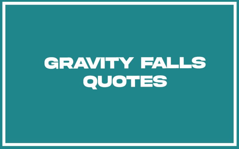 113 Best Gravity Falls Quotes (with Commentary) - Burning For Success