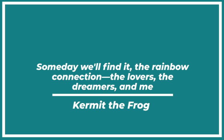 115 Best Kermit the Frog Quotes (with Commentary) - Burning For Success