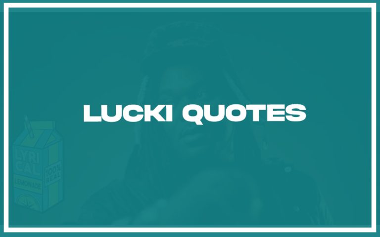 115 Best Lucki Quotes (with Commentary) - Burning For Success