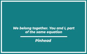 115 Best Pinhead Quotes (with Commentary) - Burning For Success