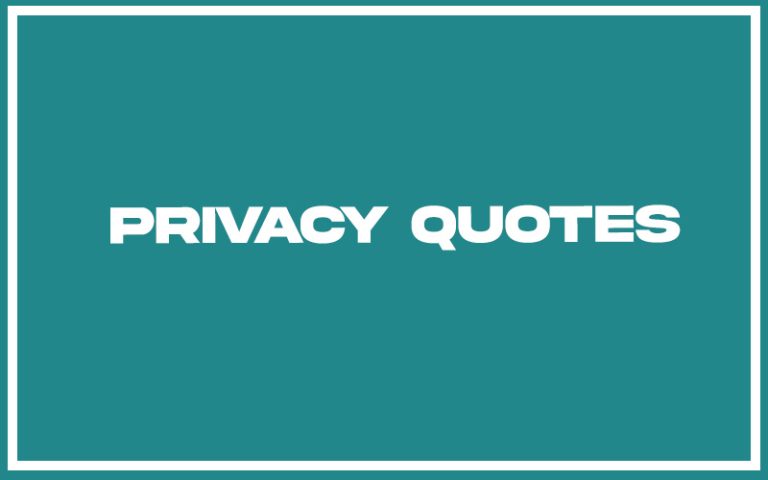 113 Best Privacy Quotes (with Commentary) - Burning For Success