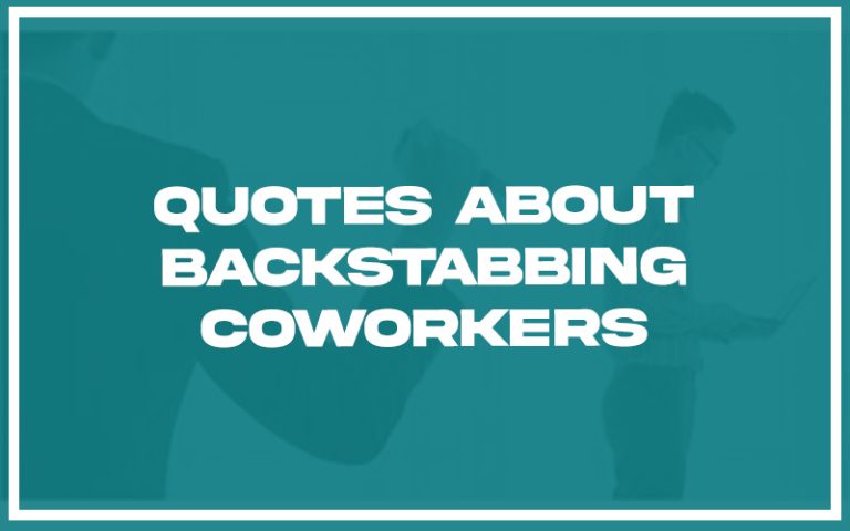 113+ Best Quotes About Backstabbing Coworkers (with Commentary ...