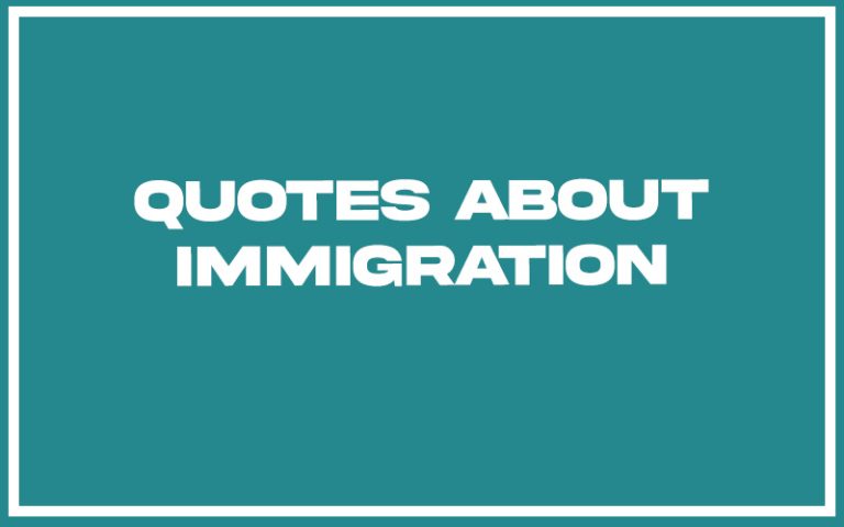 115 Best Quotes About Immigration (with Commentary) - Burning For Success