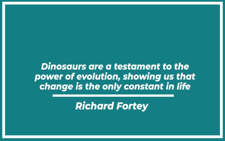 113 Best Dinosaur Quotes (with Commentary) - Burning For Success