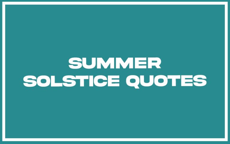 115 Best Summer Solstice Quotes (with Commentary) - Burning For Success