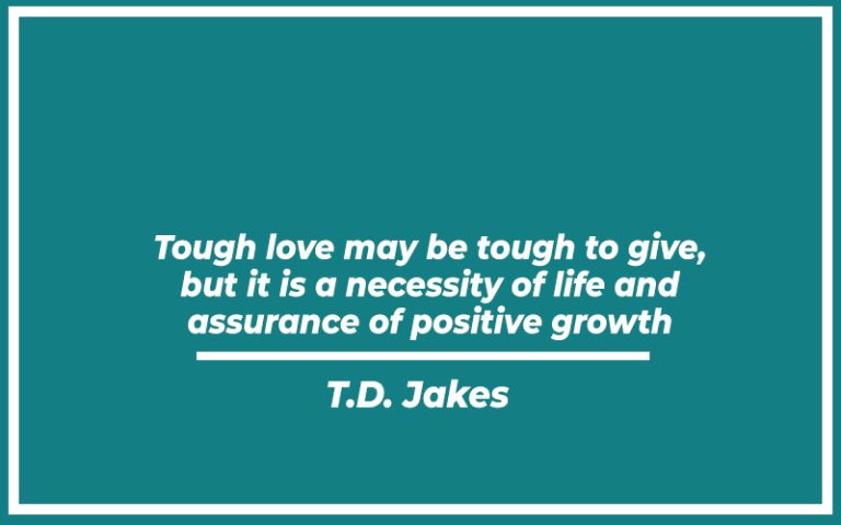 115 Best Tough Love Quotes (with Commentary) - Burning For Success