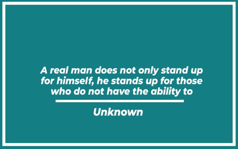 113 Best A Real Man Quotes (with Commentary) - Burning For Success