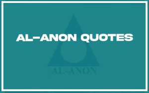 113 Best Al-Anon Quotes (with Commentary) - Burning For Success