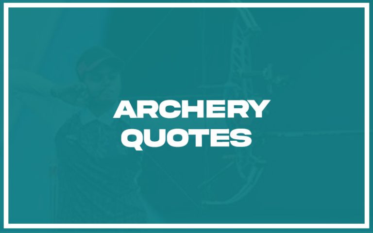 113 Best Archery Quotes (with Commentary) - Burning For Success