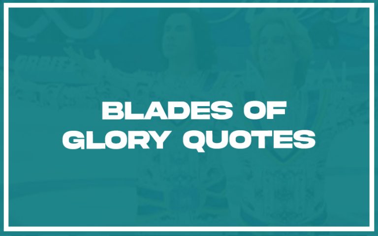 115 Best Blades of Glory Quotes (with Commentary) - Burning For Success
