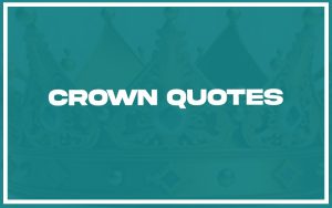 115 Best Crown Quotes (with Commentary) - Burning For Success