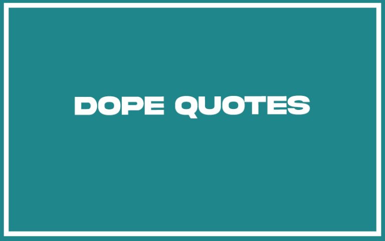 115 Best Dope Quotes (with Commentary) - Burning For Success