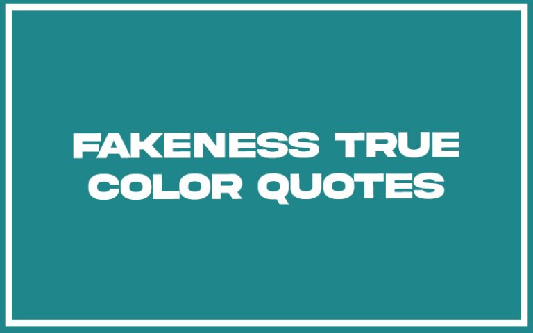 115 Best Fakeness True Color Quotes (with Commentary) - Burning For Success