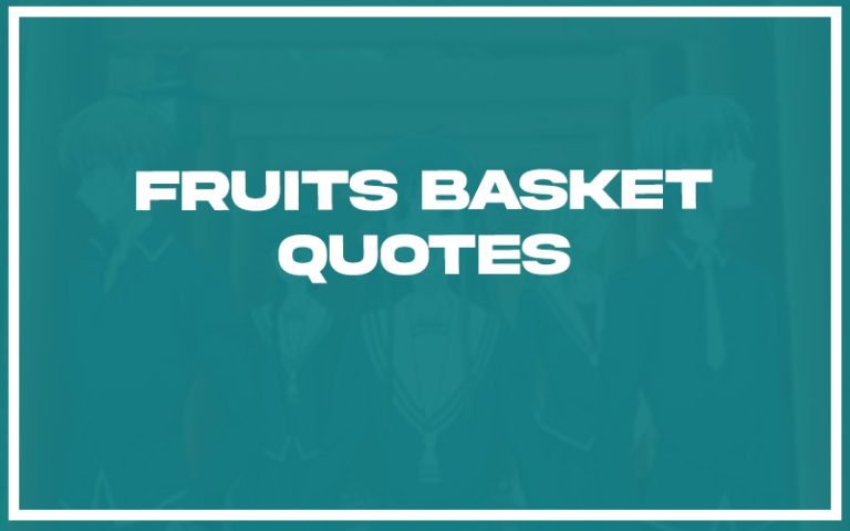 115 Best Fruits Basket Quotes (with Commentary - Burning For Success