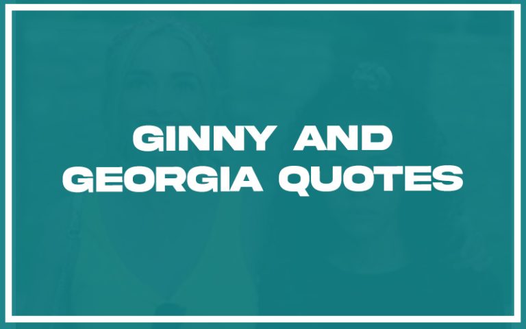 115 Best Ginny and Georgia Quotes (with Commentary) - Burning For Success