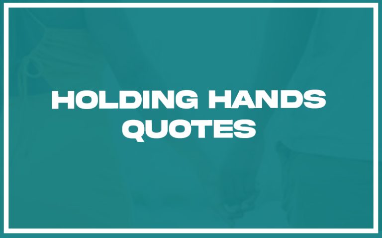113 Best Holding Hands Quotes (with Commentary) - Burning For Success