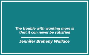 115 Best Never Enough Quotes (with Commentary) - Burning For Success