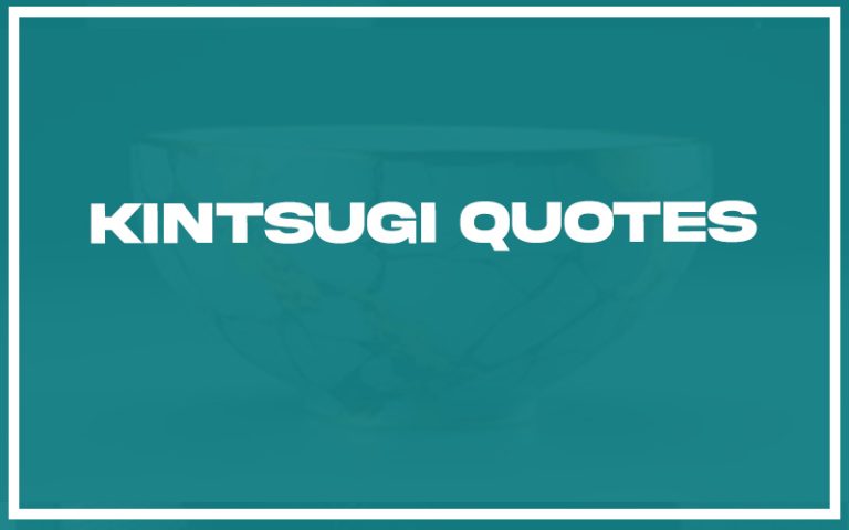 115 Best Kintsugi Quotes (with Commentary) - Burning For Success