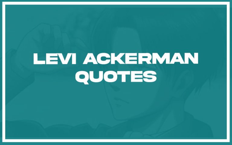 113 Best Levi Ackerman Quotes (with Commentary) - Burning For Success