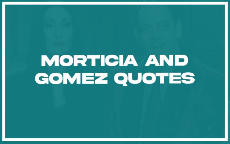 115 Best Morticia and Gomez Quotes (with Commentary) - Burning For Success