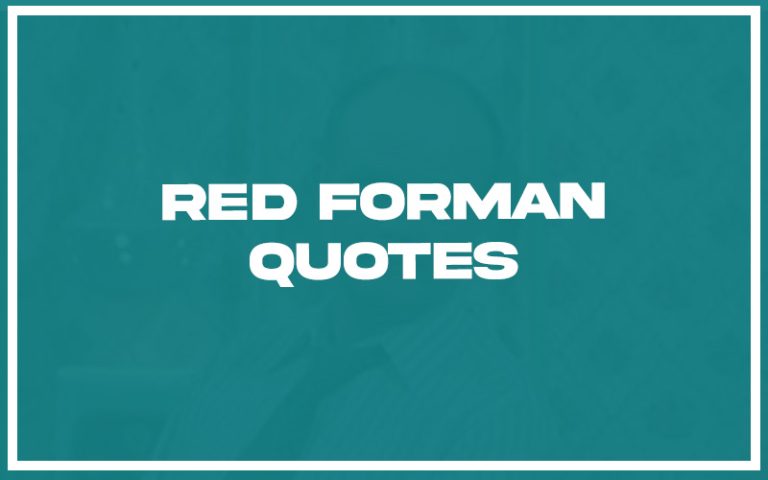 113 Best Red Forman Quotes (with Commentary) - Burning For Success