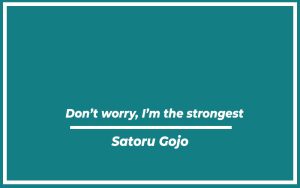 114 Best Gojo Quotes (with Commentary) - Burning For Success