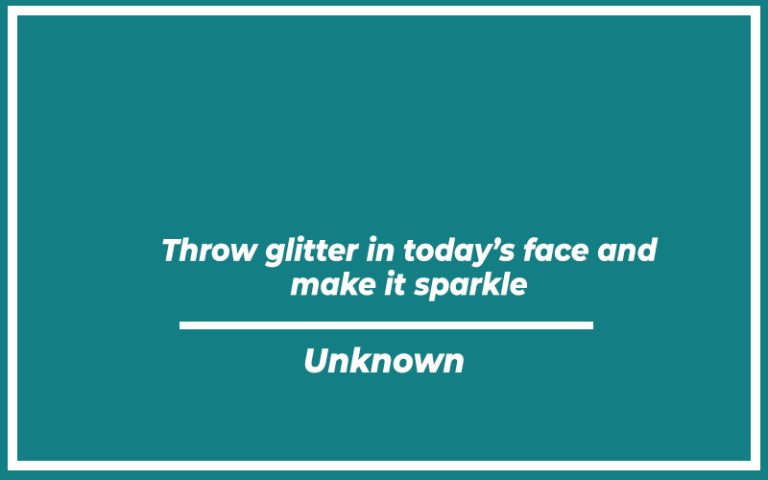 113 Best Glitter Quotes (with Commentary) - Burning For Success