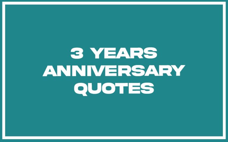 115 Best 3 Years Anniversary Quotes (with Commentary) - Burning For Success