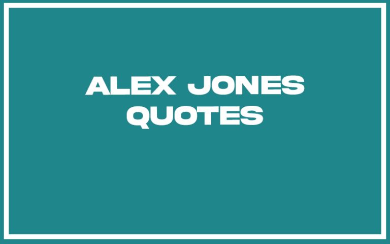 115 Best Alex Jones Quotes (with Commentary) - Burning For Success