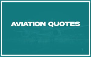 113 Best Aviation Quotes (with Commentary) - Burning For Success