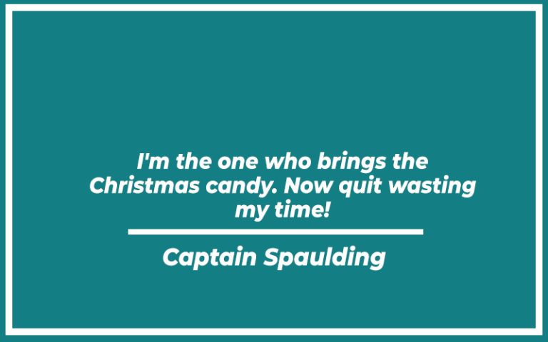 115 Best Captain Spaulding Quotes (with Commentary) - Burning For Success