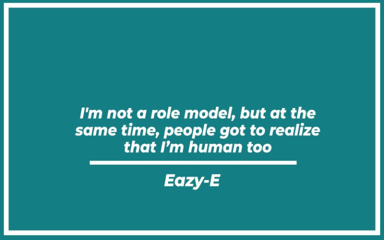 113+ Best Eazy-E Quotes (with Commentary) - Burning For Success