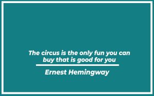 115 Best Circus Quotes (with Commentary) - Burning For Success