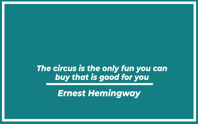 115 Best Circus Quotes (with Commentary) - Burning For Success
