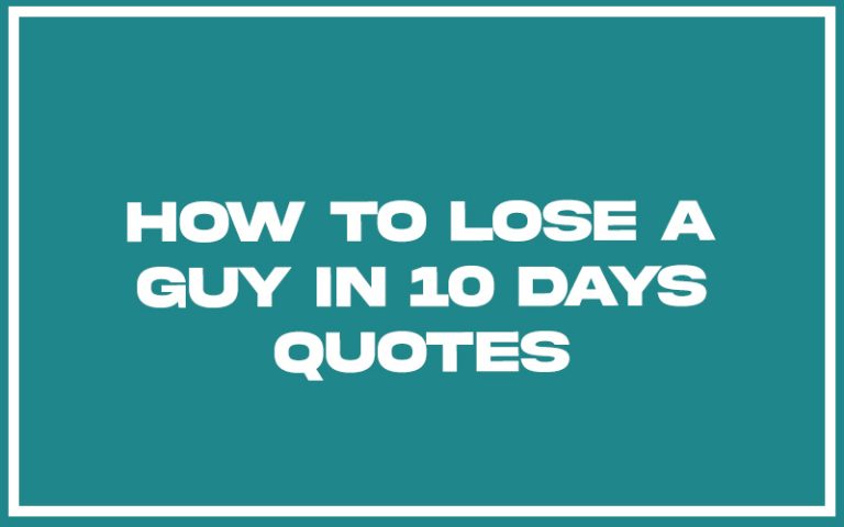113 How to Lose a Guy in 10 Days Quotes (with Commentary) - Burning For ...