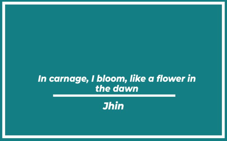 113 Best Jhin Quotes (with Commentary) - Burning For Success